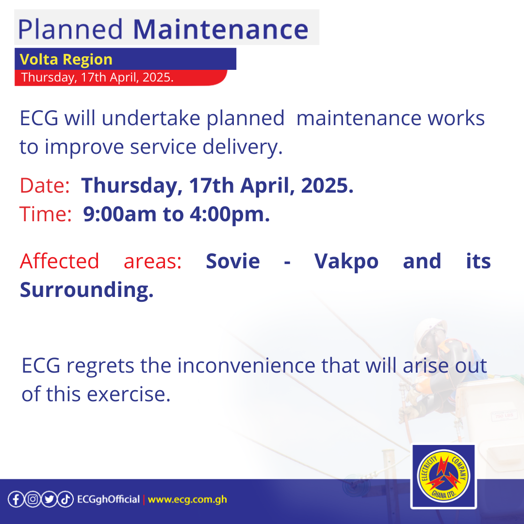 Electricity Company of Ghana Ltd - PLANNED MAINTENANCE VOLTA REGION- 17TH APRIL, 2025
